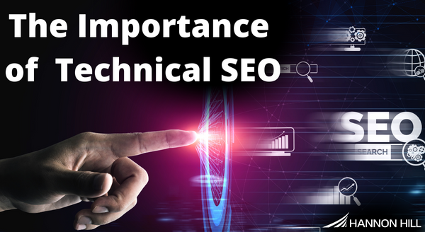 The Importance of Technical SEO | Hannon Hill The Importance of Technical SEO | Hannon Hill